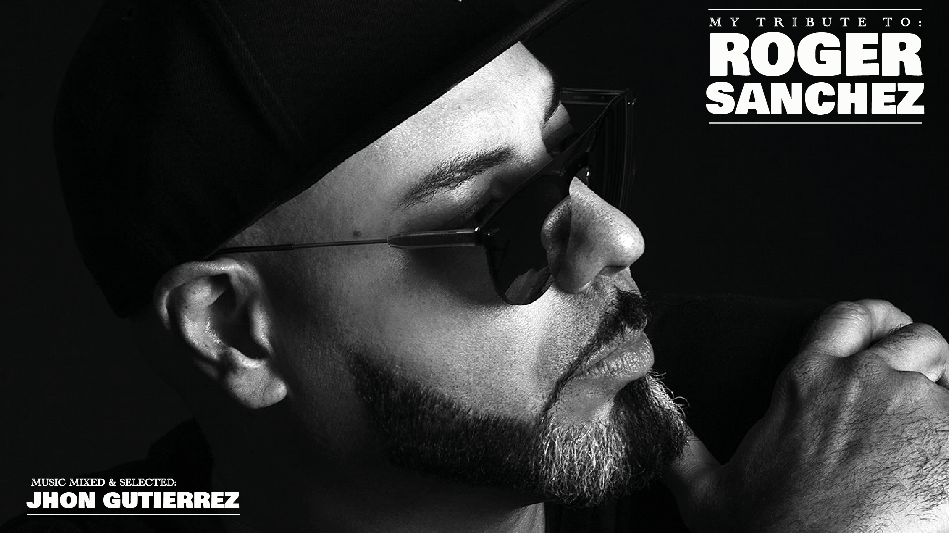 My Tribute to Roger Sanchez by Jhon Gutierrez - JHON GUTIERREZ